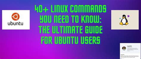 40 Linux Commands You Need To Know The Ultimate Guide For Ubuntu