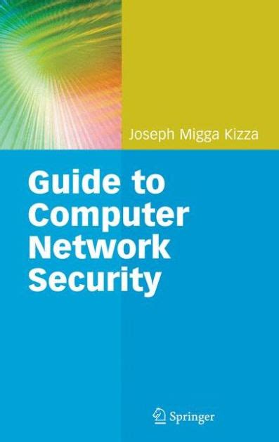 guide to computer network security edition 1 by joseph migga kizza 9781849968065 paperback