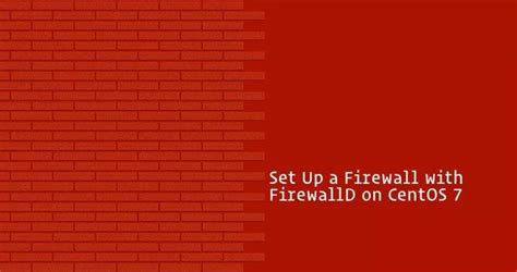 如何在centos 7配置防火墙firewalld myfreax