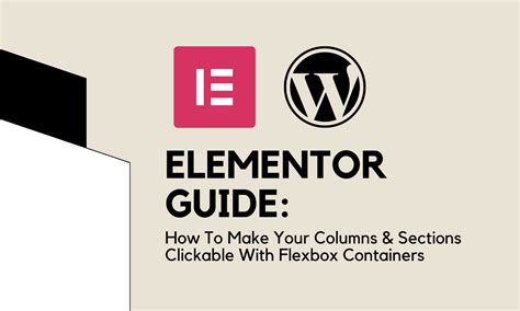 Elementor Guide How To Make Your Columns Sections Clickable With