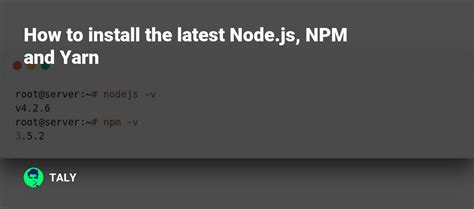 how to install the latest node js npm and yarn