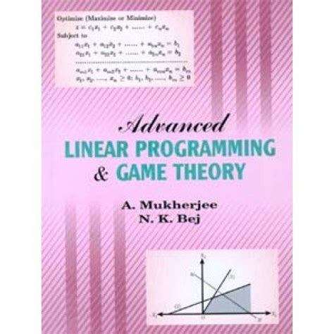 advanced linear programming game theory by arup mukherjee goodreads