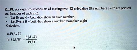 solved exl8 an experiment consists of tossing two 12 sided dice the numbers 1 12 are printed