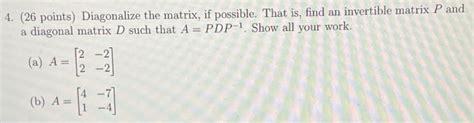 solved 4 26 points diagonalize the matrix if possible