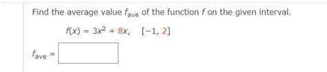solved find the average value fave ﻿of the function f ﻿on
