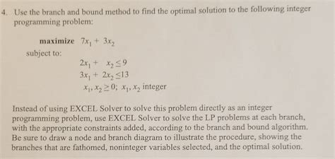 solved use the branch and bound method to find the optimal