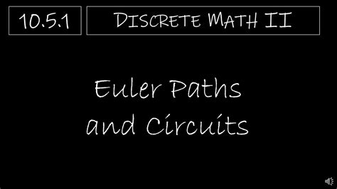 discrete math ii 10 5 1 euler paths and circuits youtube