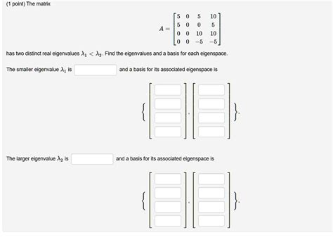 solved point the matrix 10 a 10 10 ~5 ~5 has two distinct real eigenvalues a1 a2 find the