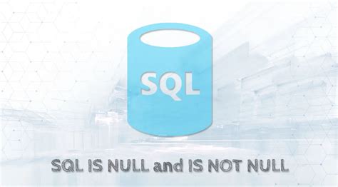 sql tutorial for beginners sql is null and is not null