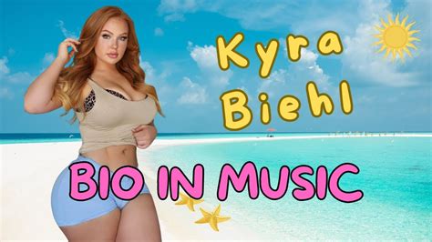 Kyra Biehl Bio Music Video Wiki Facts Biography Curvy Model