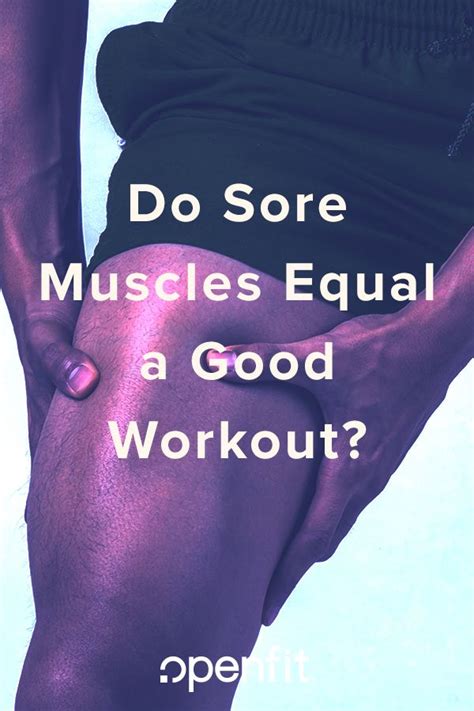 Do Sore Muscles Equal A Good Workout Fun Workouts What Causes Muscle Soreness Sore Muscles