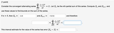 solved 1 point consider the convergent alternating series