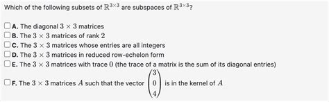 solved which of the following subsets of r3×3 are subspaces