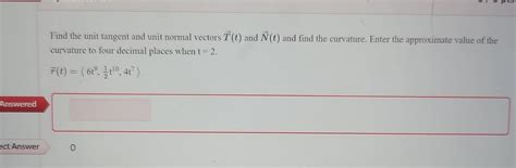 solved find the unit tangent and unit normal vectors t t