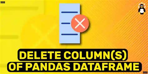 How To Delete Column S Of Pandas DataFrame Its Linux FOSS
