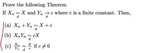 solved prove the following theorem if xn ~ x and yn c