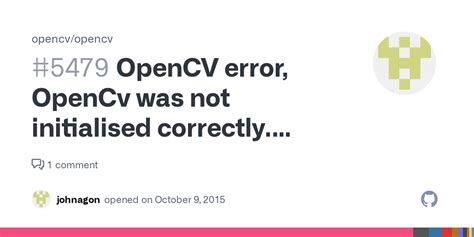 OpenCV Error OpenCv Was Not Initialised Correctly Application Will Be