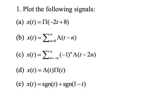 solved 1 plot the following signals a x t Π 21 8 n 0