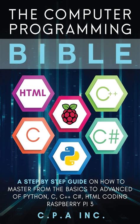 Buy The Computer Programming Bible A Step By Step Guide On How To Master From The Basics To