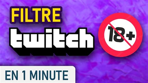 Activer Le Filtre Contenu Pour Adulte Sur Votre Stream Sur Twitch YouTube