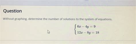 solved question without graphing determine the number of solutions to the system of equations