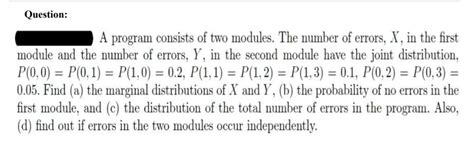 a program consists of two modules the number of errors x in the first module and the number