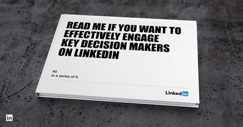 Your Comprehensive Guide To Engaging Decision Makers On LinkedIn Is