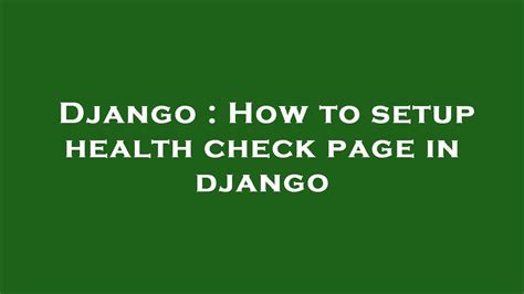 Django How To Setup Health Check Page In Django YouTube