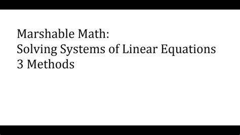 marshable math solving systems of linear equations 3 methods youtube