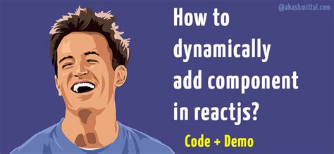 How To Dynamically Add Component In Reactjs Code Example Demo