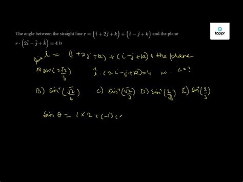 the angle between the straight line r vec i 2vec j vec k vec i vec j vec k