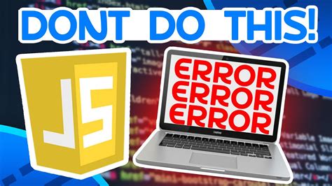 5 javascript mistakes you need to stop making youtube