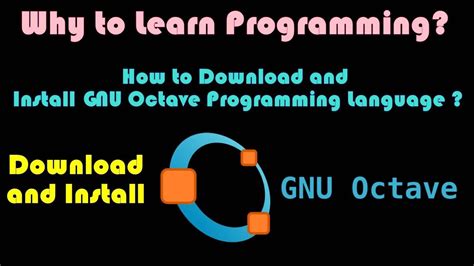 why to learn programming how to download and install gnu octave programming language youtube