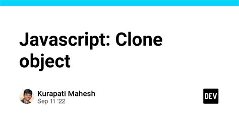 javascript clone object dev community