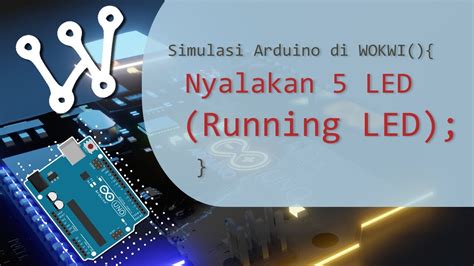 9 membuat running led simulasi wokwi arduino youtube