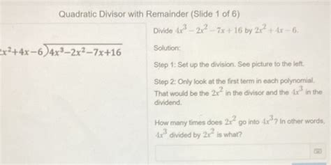 [solved] quadratic divisor with remainder slide 1 of 6 divide 4x3 2x2 7x course hero