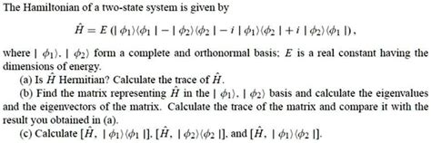 solved the hamiltonian of a two state system is given by h e 01 d1 02 02 i 01 01 i