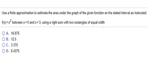 solved use a finite approximation to estimate the area under