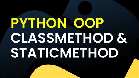 python oop classmethod and staticmethod youtube