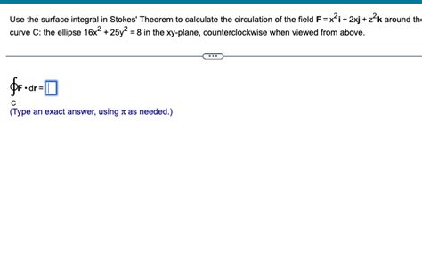 solved use the surface integral in stokes theorem to