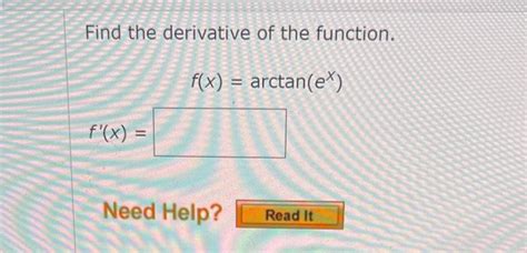 solved find the derivative of the function f x arctan ex