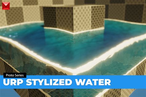 URP Stylized Water Shader Proto Series VFX Shaders Unity Asset Store