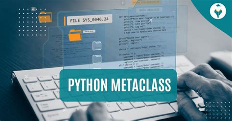 python metaclass exploring advanced oop concepts shiksha online