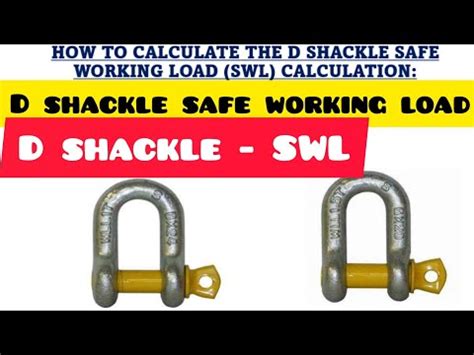 D SHACKLE SAFE WORKING LOAD CALCULATION HOW TO CALCULATE THE SWL OF D