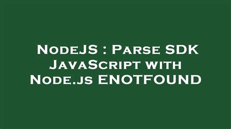 nodejs parse sdk javascript with node js enotfound youtube
