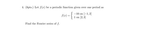 solved 4 8pts let f x be a periodic function given over