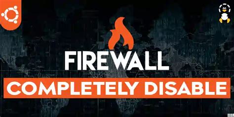 How To Completely Disable Firewall In Ubuntu Its Linux FOSS