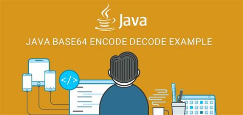 Java Base64 Encode Decode Example Java Developer Zone