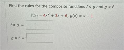 solved find the rules for the composite functions fog and