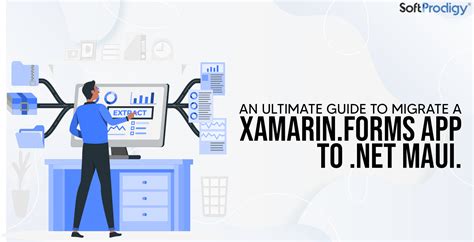 Migrating Xamarin Forms Apps To NET MAUI You Should Know